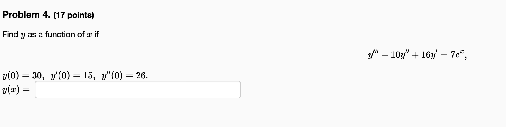 Solved Find y as a function of x if y′′′−10y′′+16y′=7ex | Chegg.com