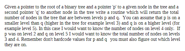 Solved Given a pointer to the root of a binary tree and a | Chegg.com