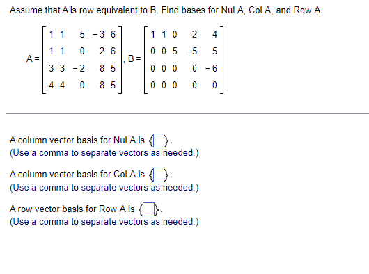 Solved Assume that A ﻿is row equivalent to B. ﻿Find bases | Chegg.com