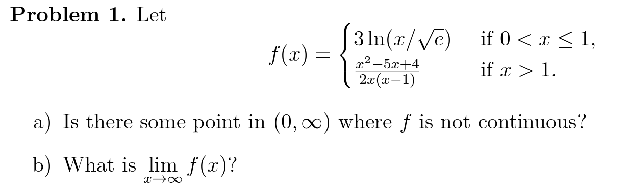 Solved Problem 1. Let f(x) = = 3 ln(x/ve) x2–5x+4 2x(x-1) if | Chegg.com