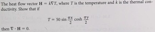 Solved The heat flow vector H = kVT, where T is the | Chegg.com