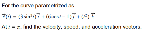 Solved For the curve parametrized as | Chegg.com
