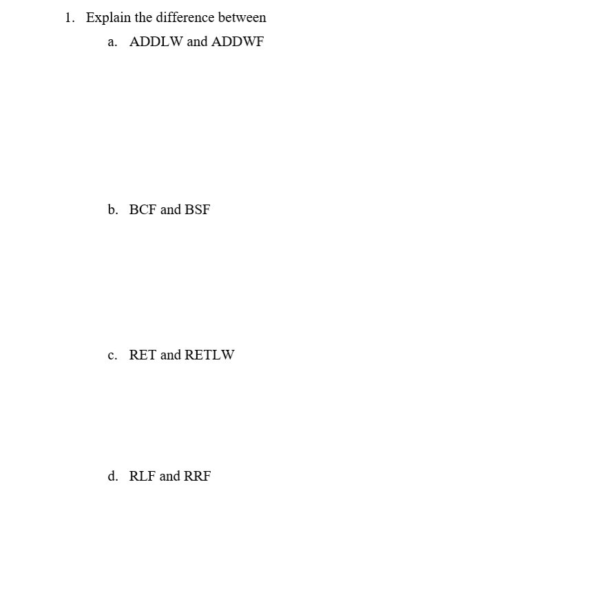 Solved Explain the difference between a. ADDLW and ADDWF 1. | Chegg.com