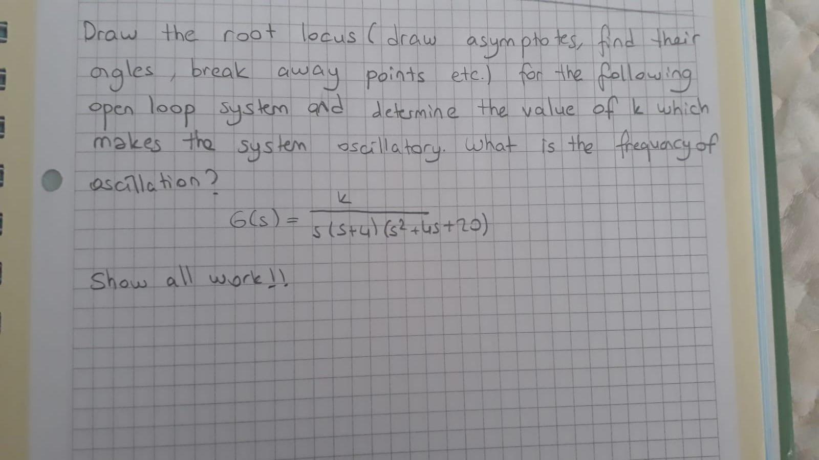 Solved Draw the root locus (draw asymptotes, find their | Chegg.com