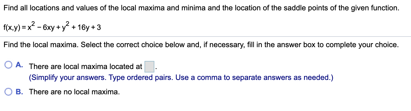 Solved Find all locations and values of the local maxima and | Chegg.com