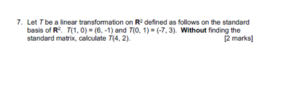 Solved 7. Let T be a linear transformation on R2 defined as | Chegg.com