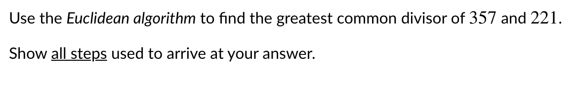 Solved Use the Euclidean algorithm to find the greatest | Chegg.com