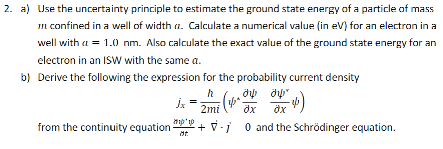 Solved a) Use the uncertainty principle to estimate the | Chegg.com