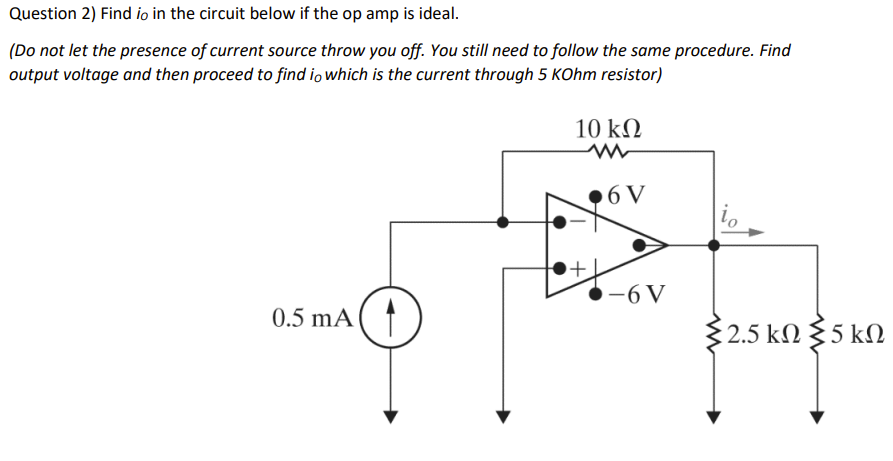 Solved Question 2) Find io in the circuit below if the op | Chegg.com
