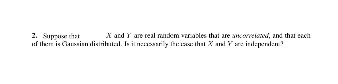 Solved 2. Suppose that X and Y are real random variables | Chegg.com