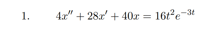 Solved 4x′′+28x′+40x=16t2e−3t | Chegg.com