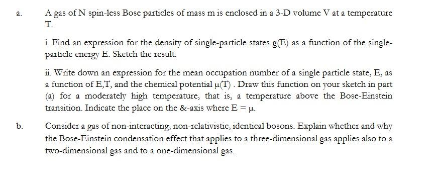 a. A gas of N spin-less Bose particles of mass m is | Chegg.com