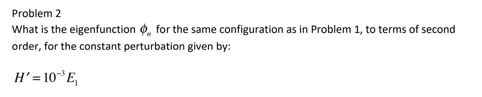 Solved Problem 2 What is the eigenfunction on for the same | Chegg.com