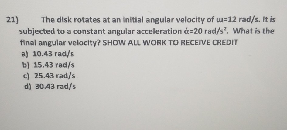 21) The disk rotates at an initial angular velocity | Chegg.com