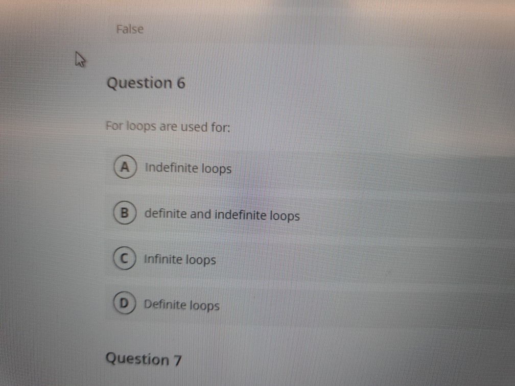 Solved False Question 6 For loops are used for: (A) | Chegg.com