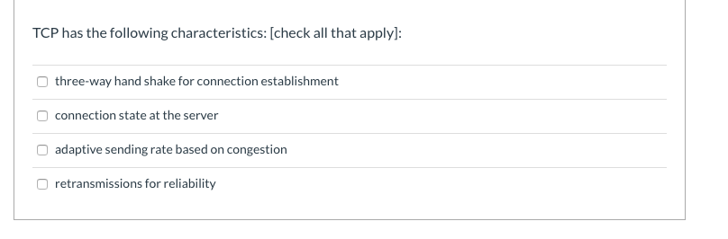 Solved TCP has the following characteristics: (check all | Chegg.com