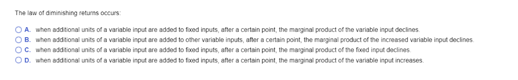 Solved The law of diminishing returns occurs: O A. when | Chegg.com