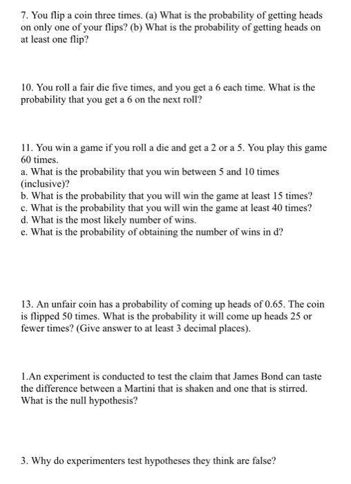 Solved 7. You flip a coin three times. (a) What is the | Chegg.com