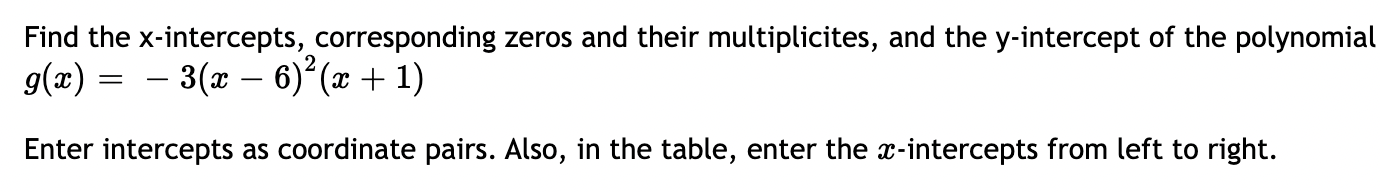 Solved Find the x-intercepts, corresponding zeros and their | Chegg.com