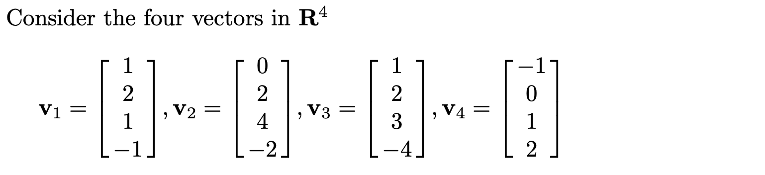 Solved Consider the four vectors in R4 | Chegg.com