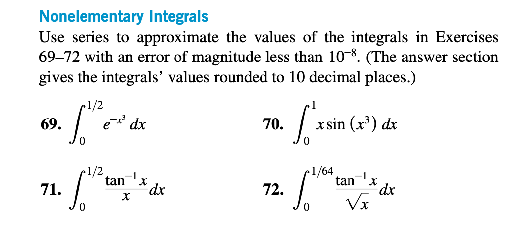 Solved Nonelementary Integrals Use series to approximate the | Chegg.com