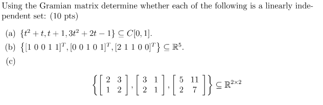 Solved Using the Gramian matrix determine whether each of | Chegg.com