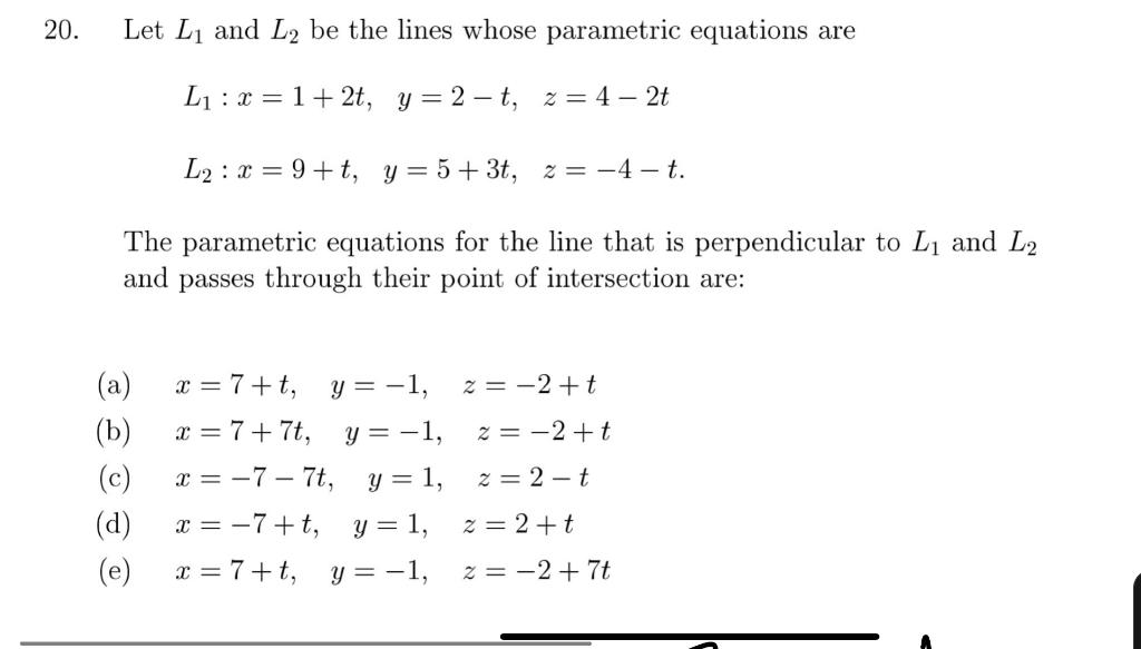 Solved 20. Let L1 and L2 be the lines whose parametric | Chegg.com