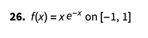 Solved 26. f(x)=xe* on[-1, 1] - ] 21-26. Approximating net | Chegg.com