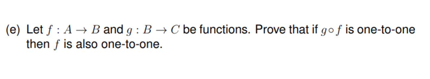 Solved (e) Let f:A→B and g:B→C be functions. Prove that if | Chegg.com