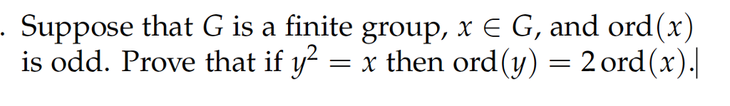 Solved Suppose that G is a finite group, x G, and ord(x) is | Chegg.com