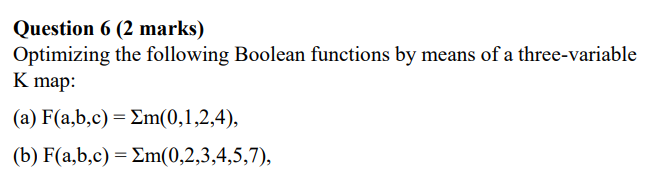 Solved Question 6 (2 marks) Optimizing the following Boolean | Chegg.com
