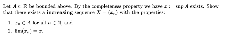 Solved Let A⊂R be bounded above. By the completeness | Chegg.com