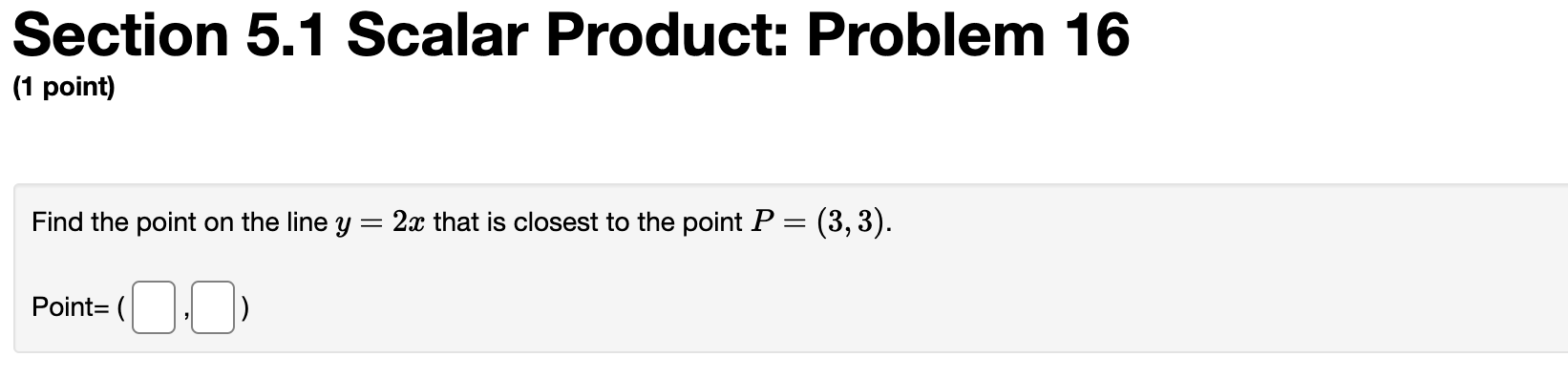 Solved Section 5.1 Scalar Product: Problem 16 (1 point) Find | Chegg.com