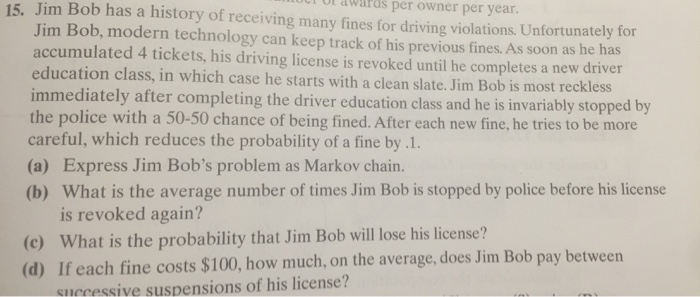 Solved 15. Jim Bob has a history of receiving many fines for | Chegg.com