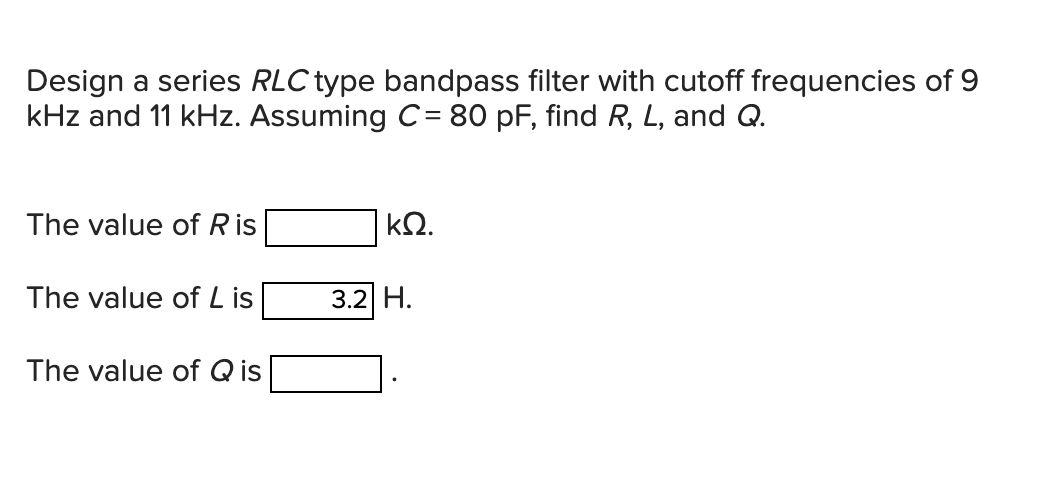 Solved Design a series RLC type bandpass filter with cutoff | Chegg.com