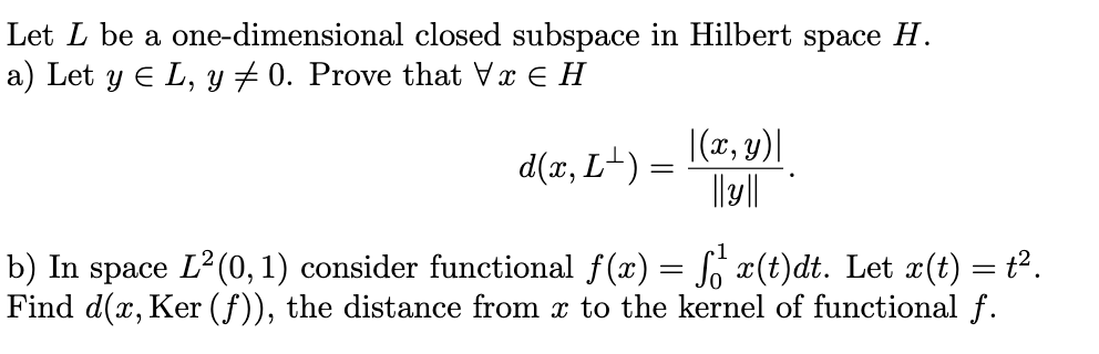 Solved Let L be a one-dimensional closed subspace in Hilbert | Chegg.com