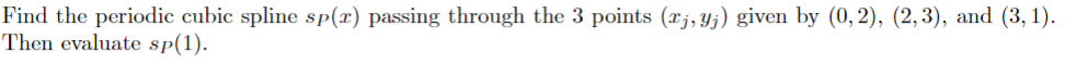 Solved Find the periodic cubic spline sP(x) passing through | Chegg.com