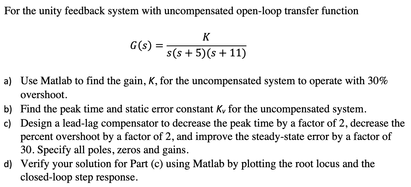 Solved For the unity feedback system with uncompensated | Chegg.com