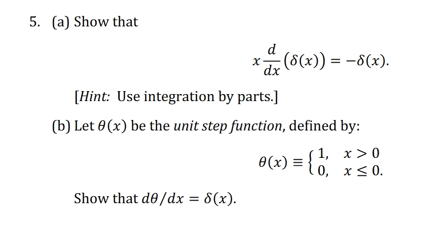 Solved (a) ﻿Show thatxddx(δ(x))=-δ(x).[Hint: Use integration | Chegg.com