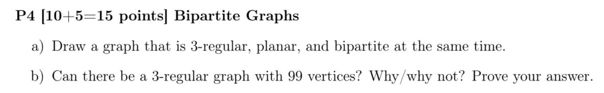 Solved P4 (10+5=15 points) Bipartite Graphs a) Draw a graph | Chegg.com