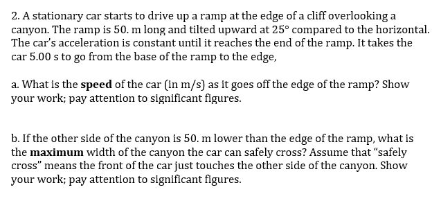 Solved 2. A stationary car starts to drive up a ramp at the | Chegg.com