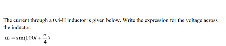 Solved The current through a 0.8−H inductor is given below. | Chegg.com