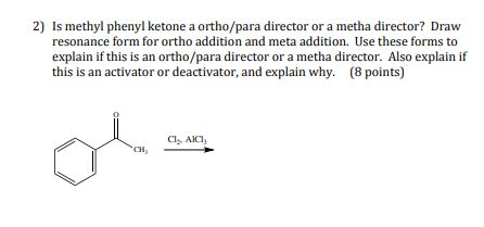 Solved 2) Is methyl phenyl ketone a ortho/para director or a | Chegg.com
