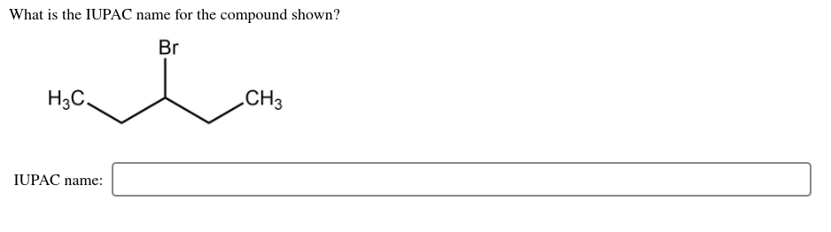 Solved What is the IUPAC name for the compound shown? Br مل | Chegg.com
