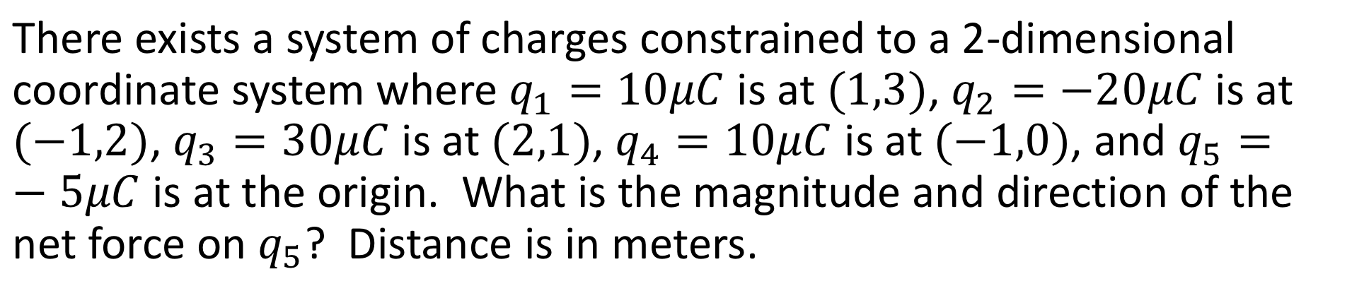 Solved There exists a system of ﻿charges constrained | Chegg.com