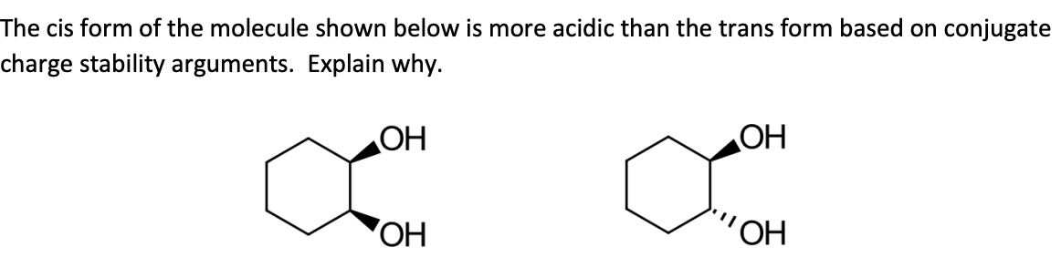 Solved The cis form of the molecule shown below is more | Chegg.com
