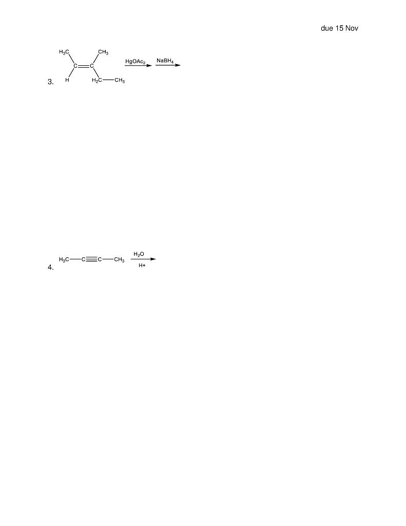 Solved due 15 Nov 3. HgOAC2=NaBH4= 4. | Chegg.com