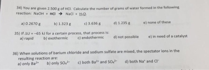 Solved 34) You are given 2.500 g of HCI. Calculate the | Chegg.com