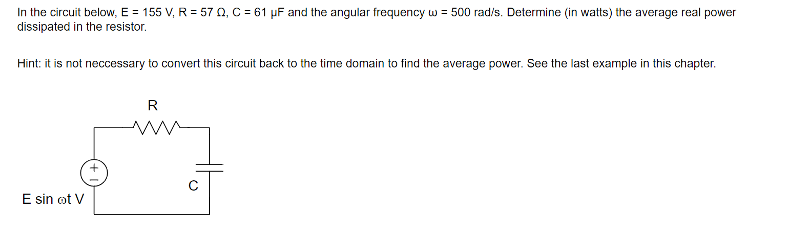 Solved The following circuit elements are driven, in turn, | Chegg.com