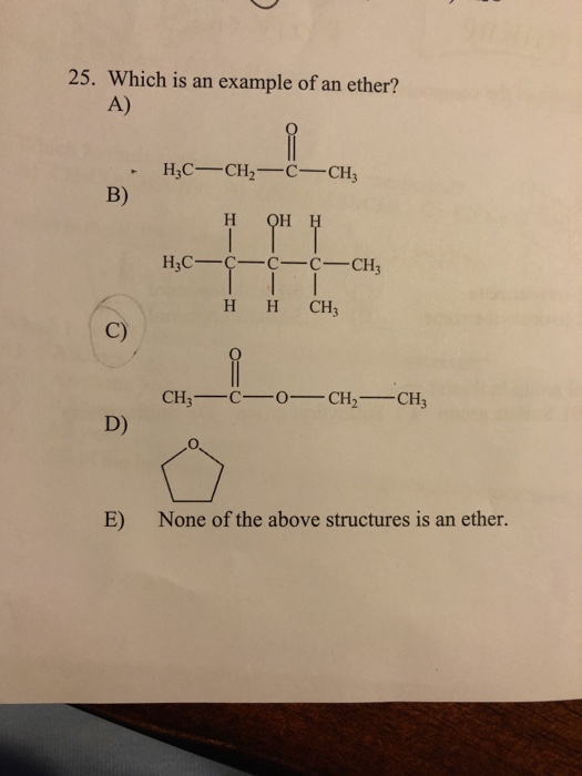Solved 25. Which is an example of an ether? A) B) C-CCH | Chegg.com